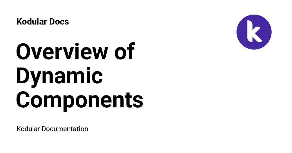 Overview of Dynamic Components - Kodular Docs