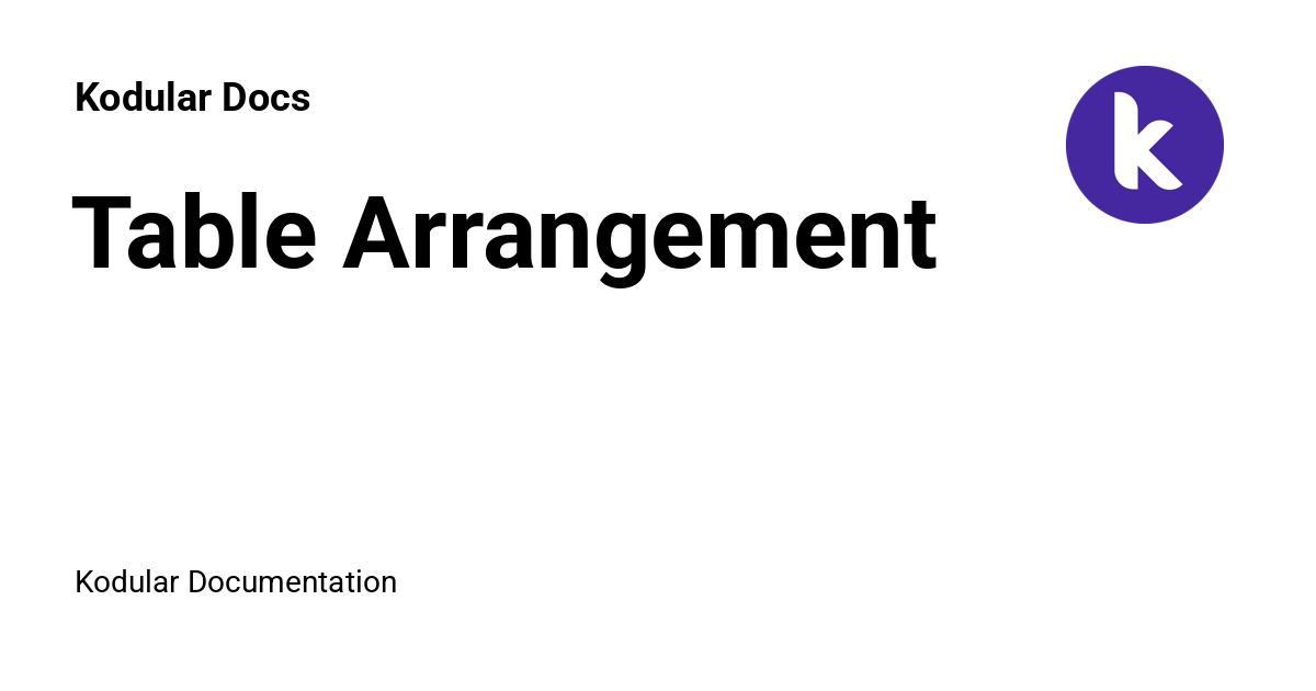 Table Arrangement - Kodular Docs