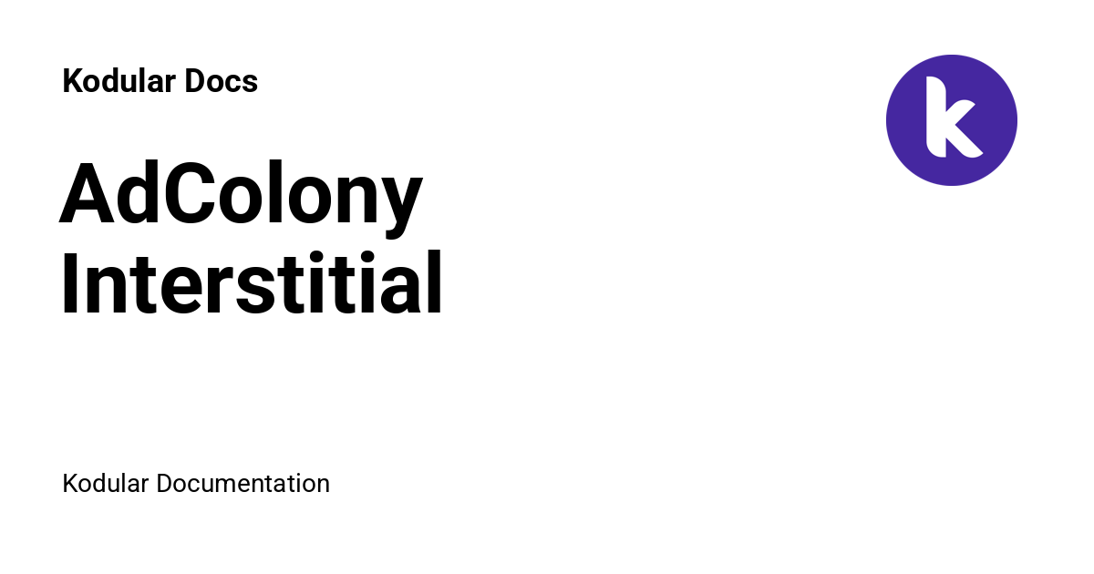 AdColony Interstitial - Kodular Docs
