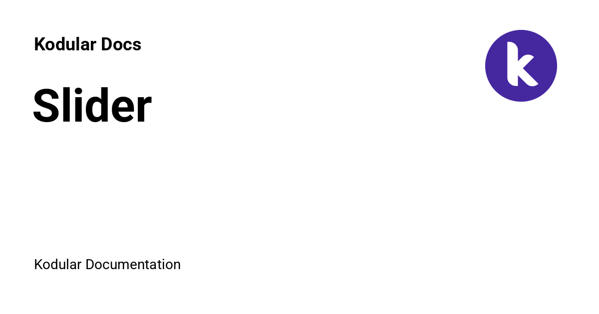 Slider - Kodular Docs Slider - Kodular Docs