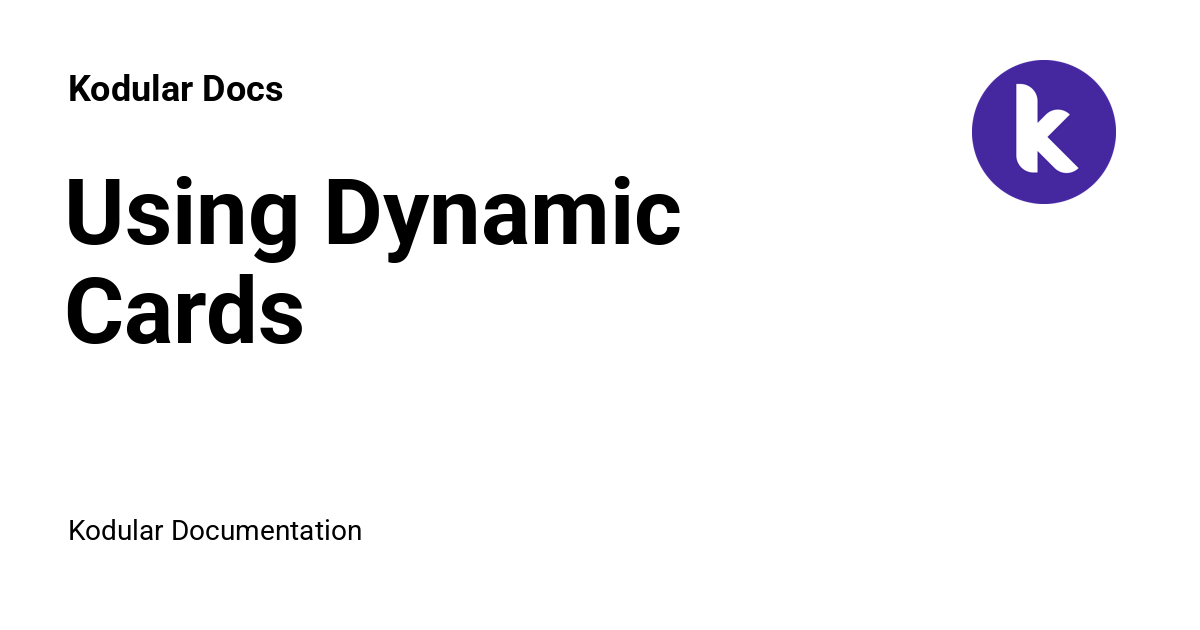 Using Dynamic Cards - Kodular Docs