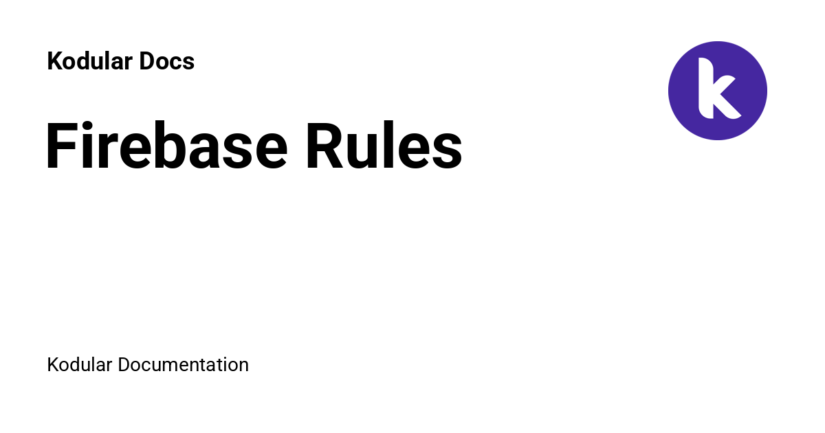 Firebase Rules - Kodular Docs Firebase Rules - Kodular Docs