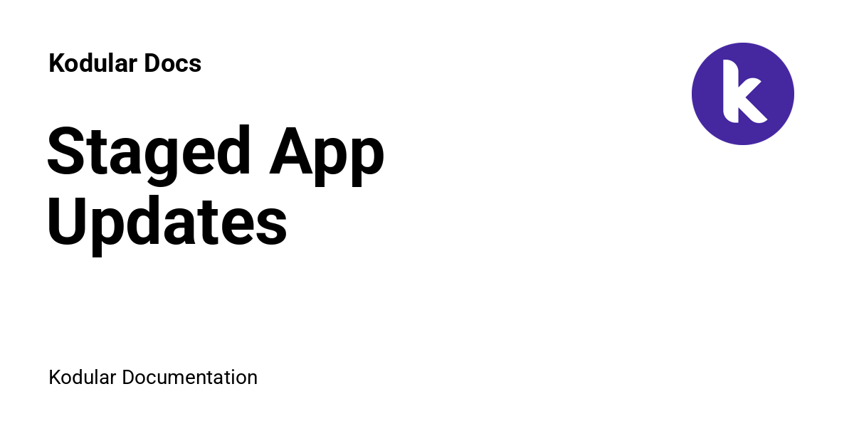 Staged App Updates - Kodular Docs